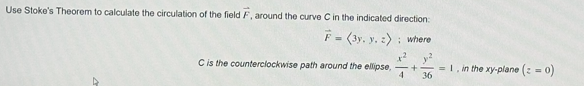 Solved Use Stoke's Theorem to calculate the circulation of | Chegg.com