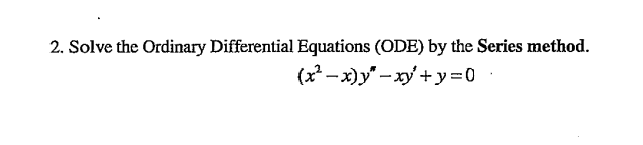 Solved 2. Solve the Ordinary Differential Equations (ODE) by | Chegg.com