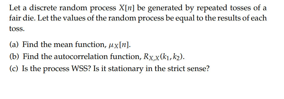 Solved Let A Discrete Random Process X N Be Generated By 