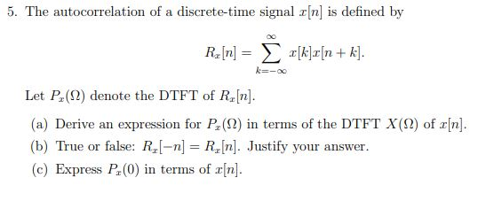 Solved 5 The Autocorrelation Of A Discrete Time Signal N