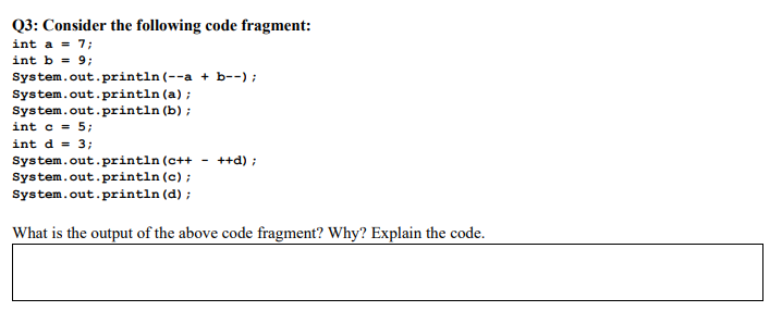 Solved Q3: Consider the following code fragment: int a = 7; | Chegg.com