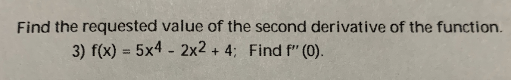 Solved Find the requested value of the second derivative of | Chegg.com