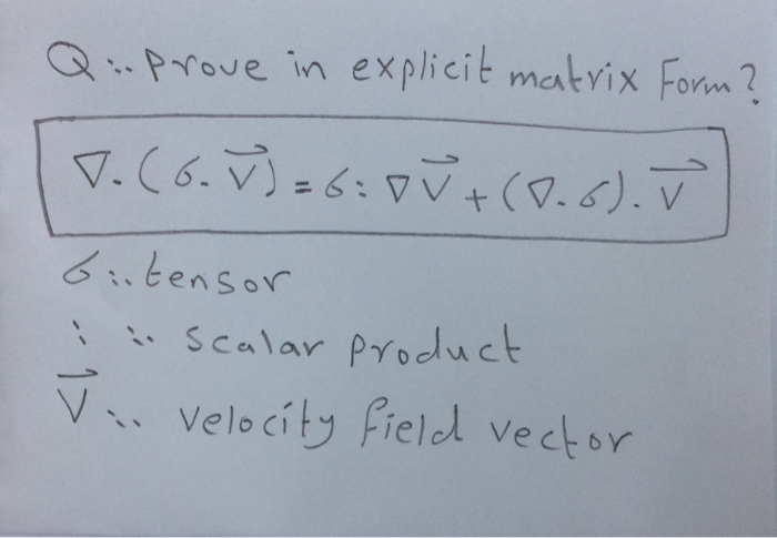 Solved Prove in explicit matrix Form? Nabla. (6. v) = 6: | Chegg.com