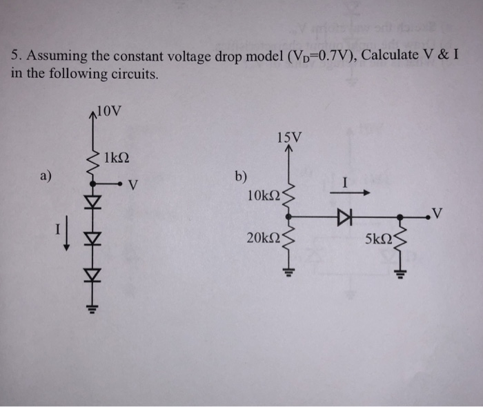 Solved 5. Assuming the constant voltage drop model | Chegg.com