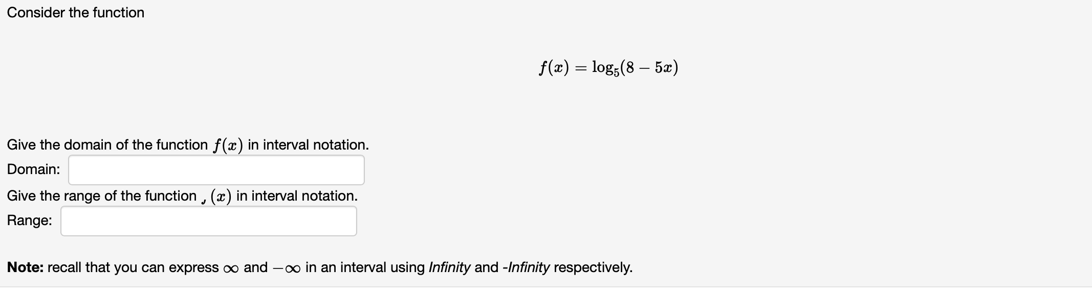 Solved Consider the function f(x)=log5(8−5x) Give the domain | Chegg.com