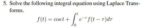Solved Solve the following integral equation using Laplace | Chegg.com