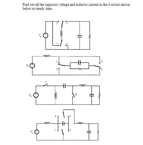 [Solved]: Find out all the capacitor voltage and inductor