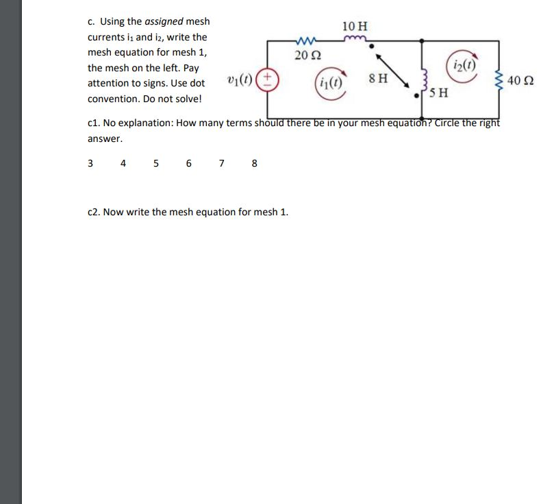Solved 10 H C. Using the assigned mesh currents in and i2, | Chegg.com