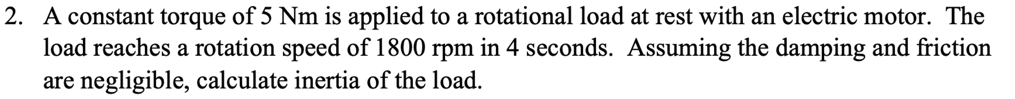 Solved A constant torque of 5Nm ﻿is applied to a rotational | Chegg.com