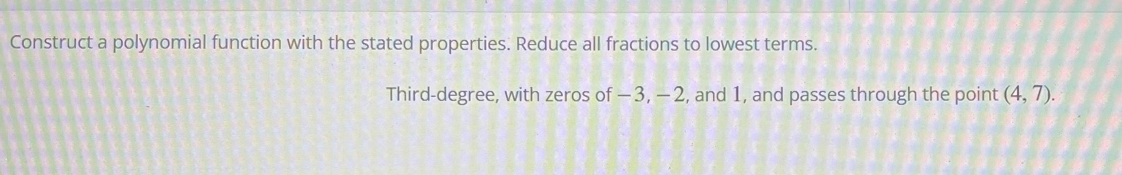 Solved Construct A Polynomial Function With The Stated 