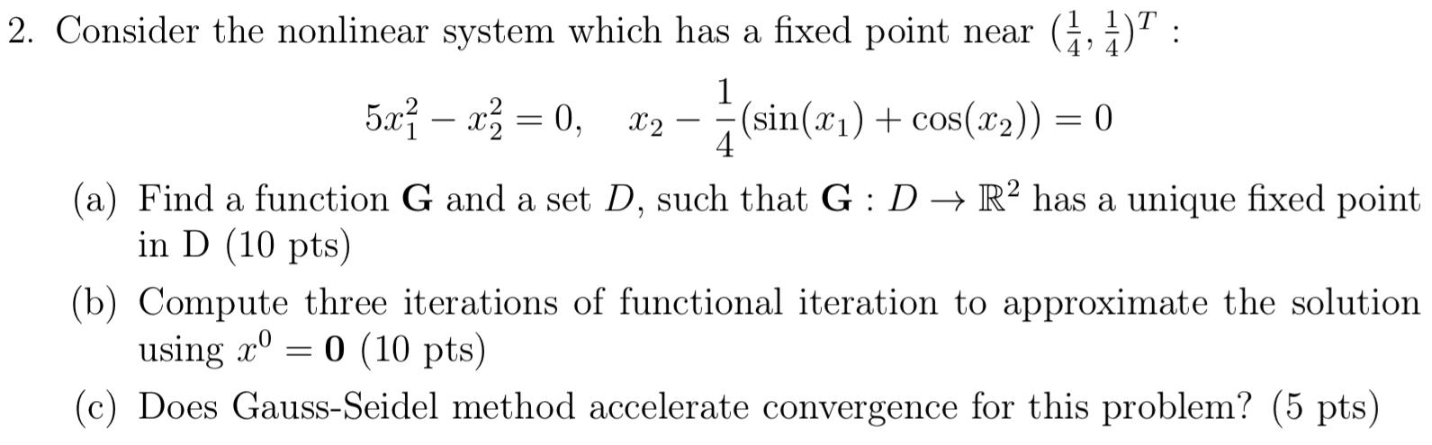 Solved Consider the nonlinear system which has a fixed point | Chegg.com