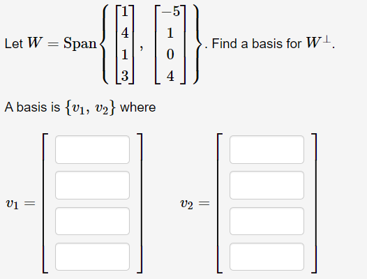Solved 1 Let W = Span Find a basis for Wt. 1 0 A basis is | Chegg.com
