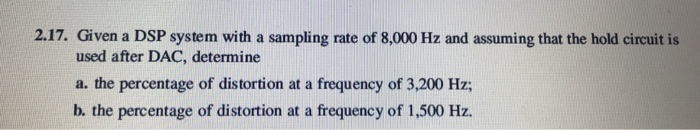 Solved 2.17. Given a DSP system with a sampling rate of | Chegg.com
