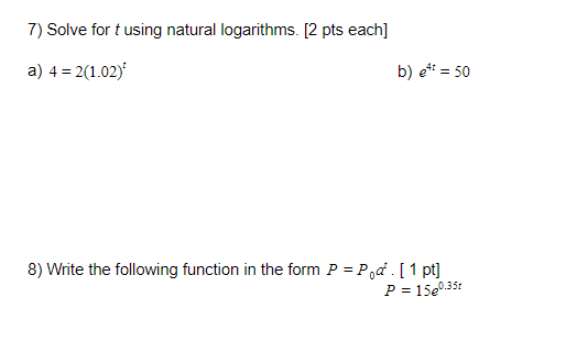 Solved 7) Solve for t using natural logarithms. [2 pts each] | Chegg.com