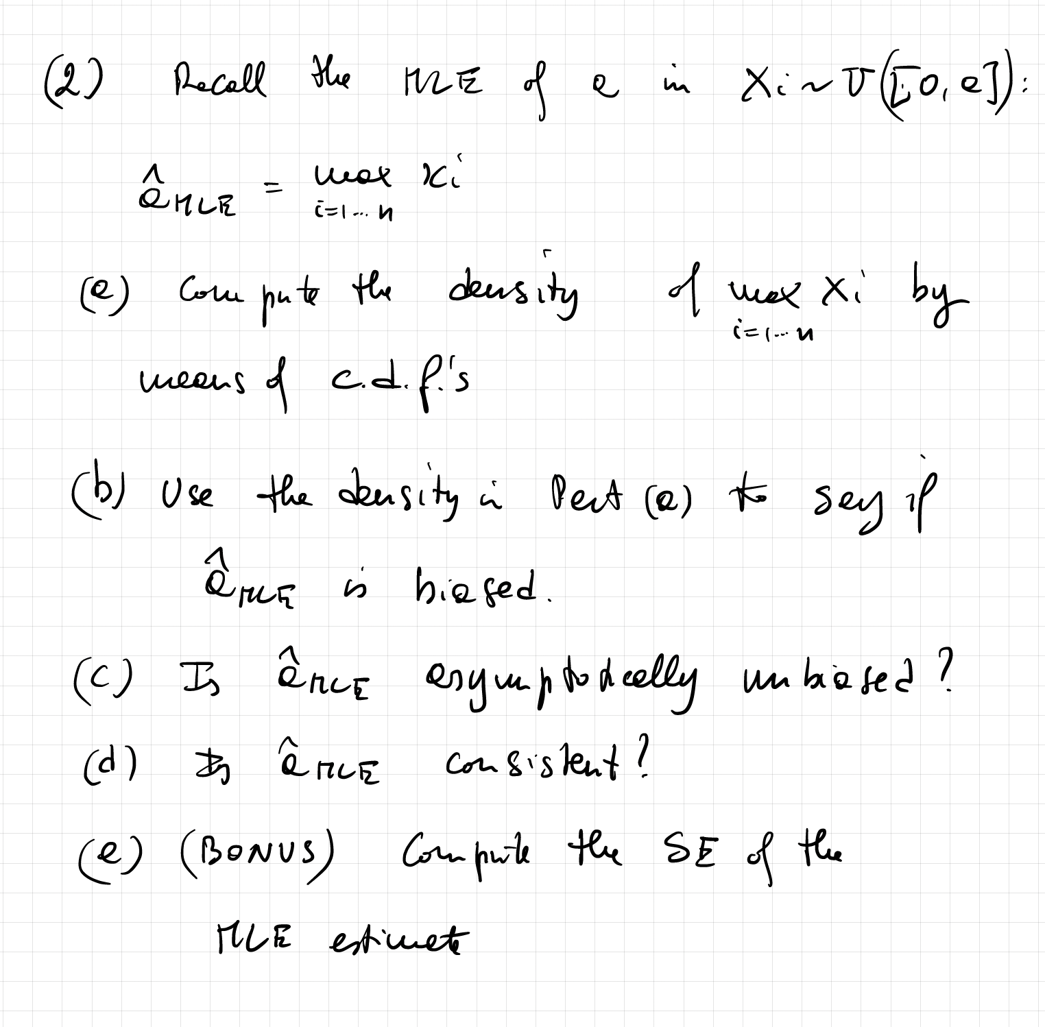 Solved (2) ﻿Recall the MLE of a in xi∼V([0,a]) | Chegg.com