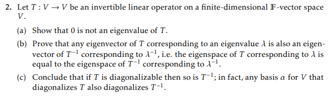 Solved 2. Let T:V V be an invertible linear operator on a | Chegg.com