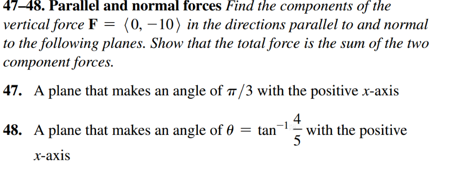 Solved 47-48. ﻿Parallel and normal forces Find the | Chegg.com