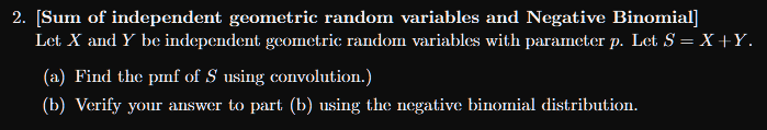 Solved 2. [Sum of independent geometric random variables and | Chegg.com