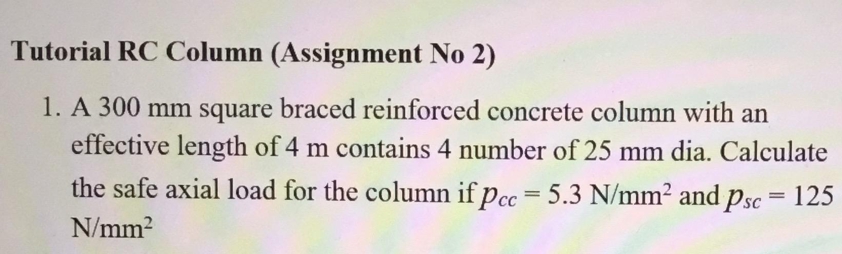 Solved Tutorial RC Column (Assignment No 2) 1. A 300 mm | Chegg.com