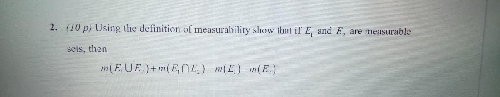 Solved 2. (10 p) Using the definition of measurability show | Chegg.com