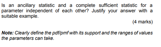 Solved Is an ancillary statistic and a complete sufficient | Chegg.com