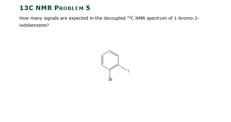 Solved 13C NMR PROBLEM 5 How many signals are expected in | Chegg.com