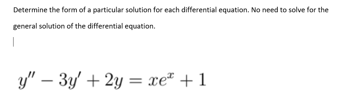 Solved Determine the form of a particular solution for each | Chegg.com