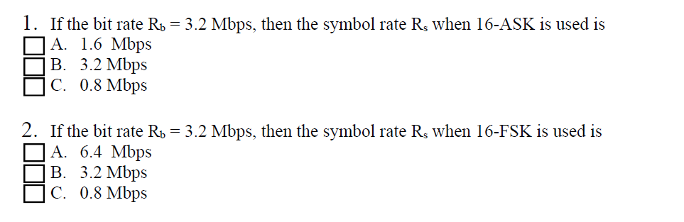 Solved 1. If the bit rate Ro 3.2 Mbps, then the symbol rate | Chegg.com