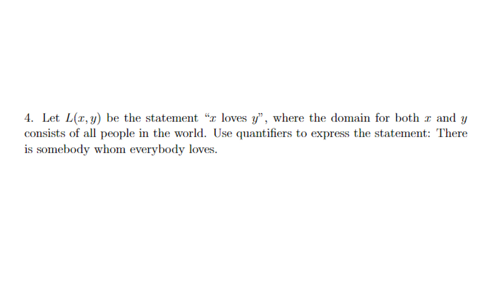 Solved Let L(x, y) be the statement “x loves y”, where the | Chegg.com