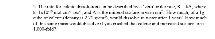 Solved 2 The Rate For Calcite Dissolution Can Be Described