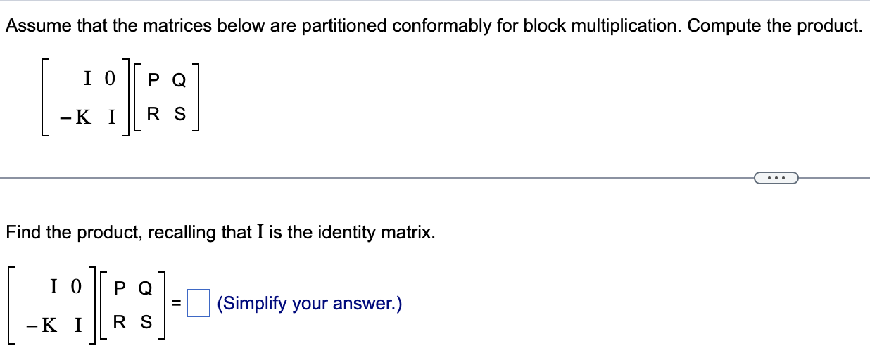 Solved Assume that the matrices below are partitioned | Chegg.com