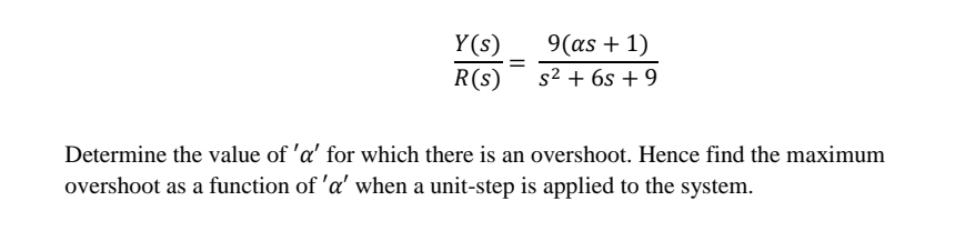 Solved R(s)Y(s)=s2+6s+99(αs+1) Determine the value of ' α′ | Chegg.com