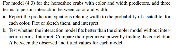 Solved For model (4.3) for the horseshoe crabs with color | Chegg.com
