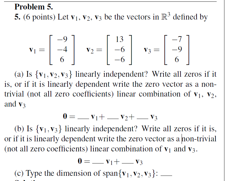 Solved 5. (6 points) Let v1,v2,v3 be the vectors in R3 | Chegg.com