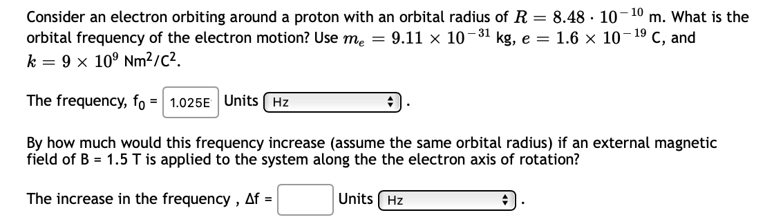Solved 19 Consider an electron orbiting around a proton with | Chegg.com Solved 19 Consider an electron orbiting around a proton with | Chegg.com