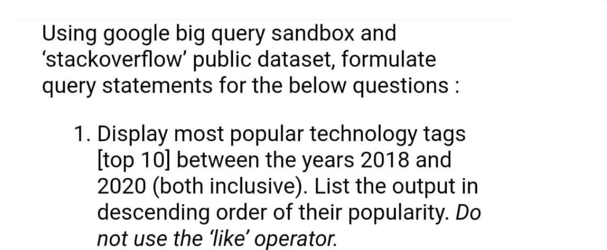 Solved Using google big query sandbox and 'stackoverflow' | Chegg.com