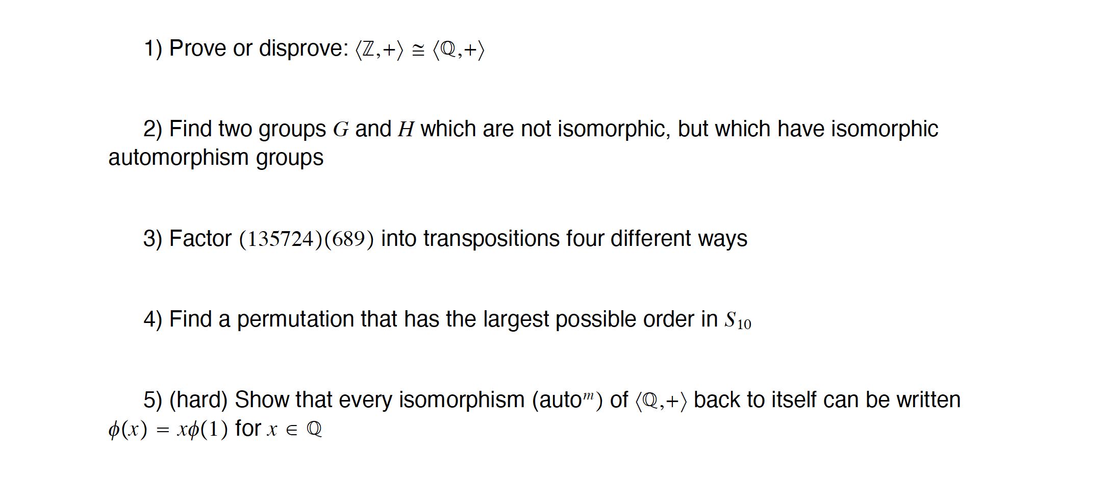 Solved 1) Prove or disprove: Z,+ ≅ Q,+ 2) Find two groups | Chegg.com