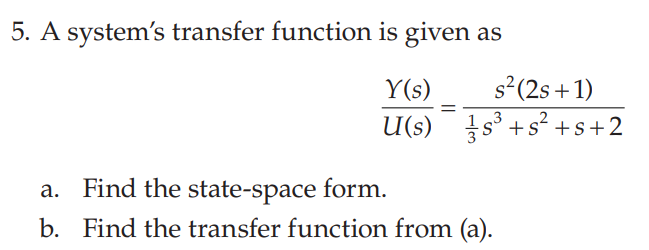 Solved 5. A system's transfer function is given as | Chegg.com