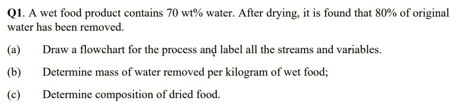 Solved Q1. A wet food product contains 70wt% water. After | Chegg.com