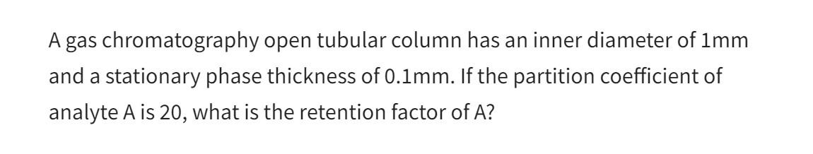 Solved A gas chromatography open tubular column has an inner | Chegg.com