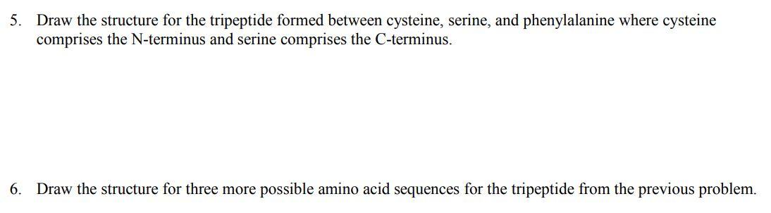 Solved 5. Draw the structure for the tripeptide formed | Chegg.com
