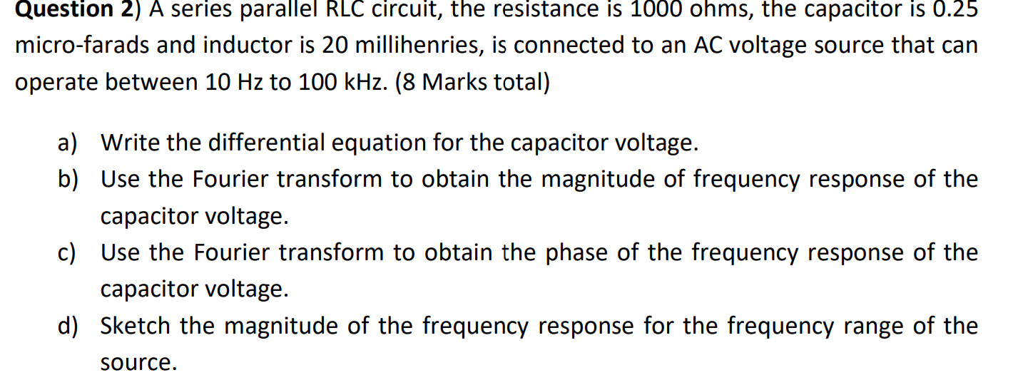 Solved Question 2) ﻿A series parallel RLC circuit, the | Chegg.com