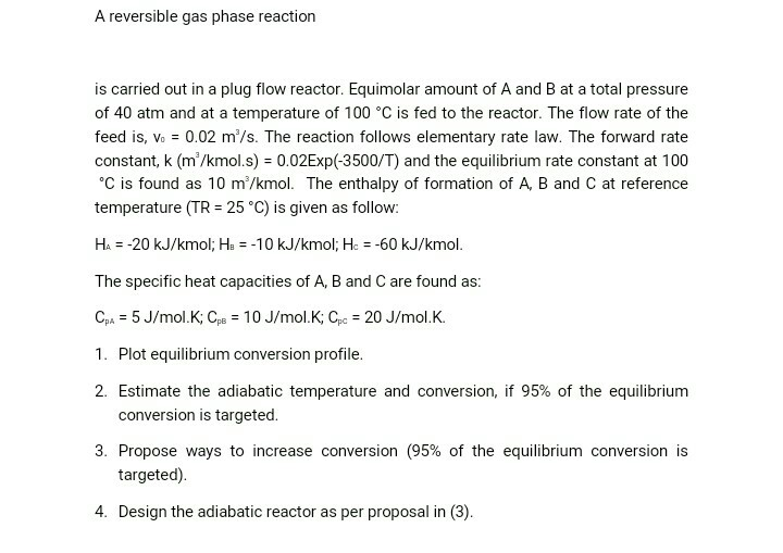 A reversible gas phase reaction is carried out in a | Chegg.com