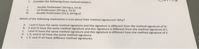 Solved 1. Consider the following three method headers L | Chegg.com