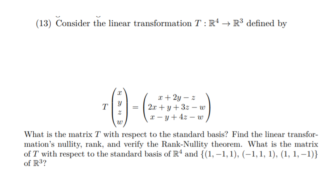 Solved (13) Consider the linear transformation T: R4 + R3 | Chegg.com
