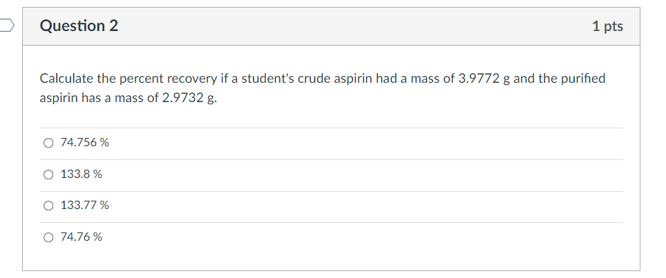 Solved Question 2 1 pts Calculate the percent recovery if a | Chegg.com