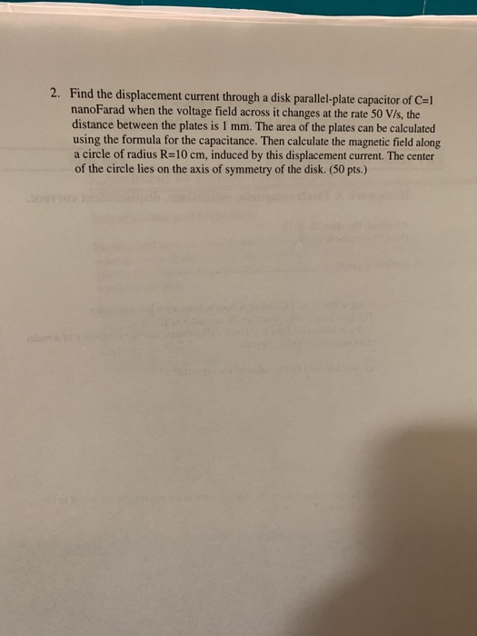 Solved 2. Find the displacement current through a disk | Chegg.com