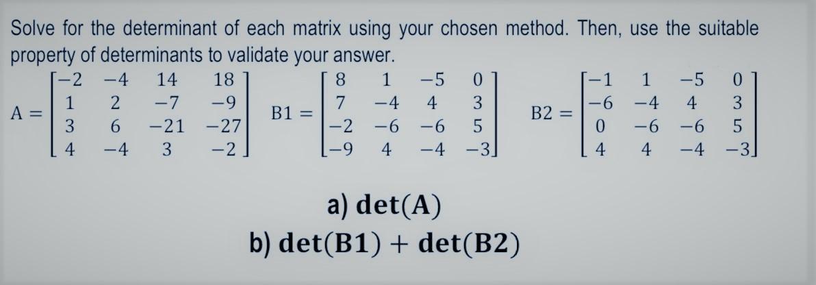 Solved Solve for the determinant of each matrix using your | Chegg.com