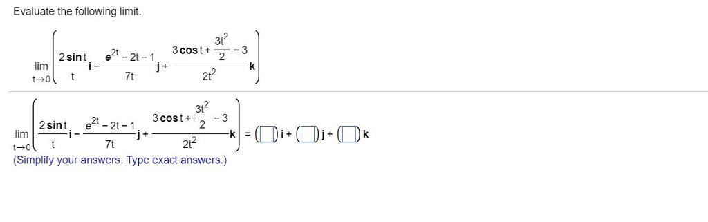 Solved Evaluate the following limit. 3t2 2 3 cost-3 2sint | Chegg.com