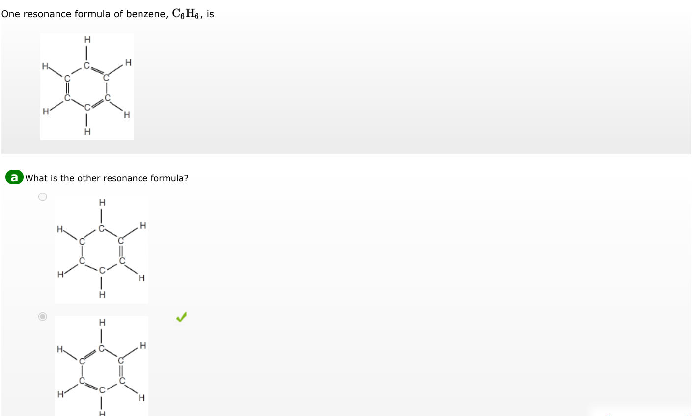 Solved One resonance formula of benzene, C6H6, is a What is | Chegg.com
